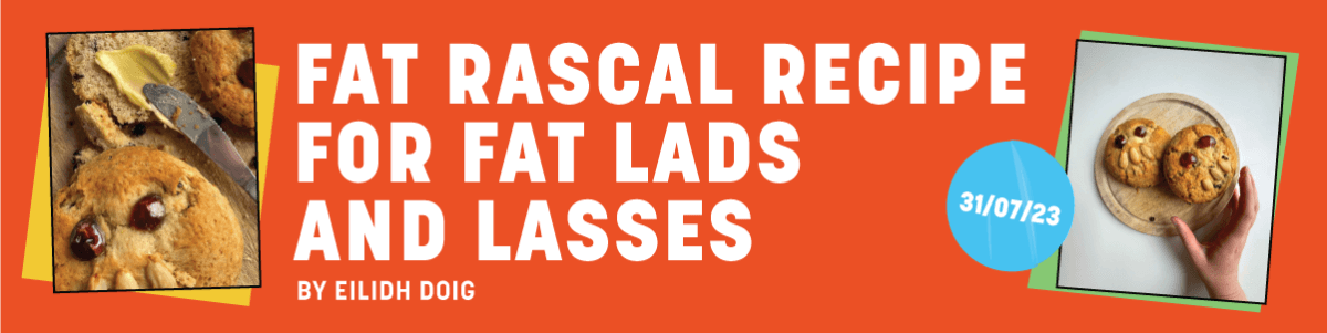 Fat Rascal Recipe for Fat Lads & Fat Lad At The Back