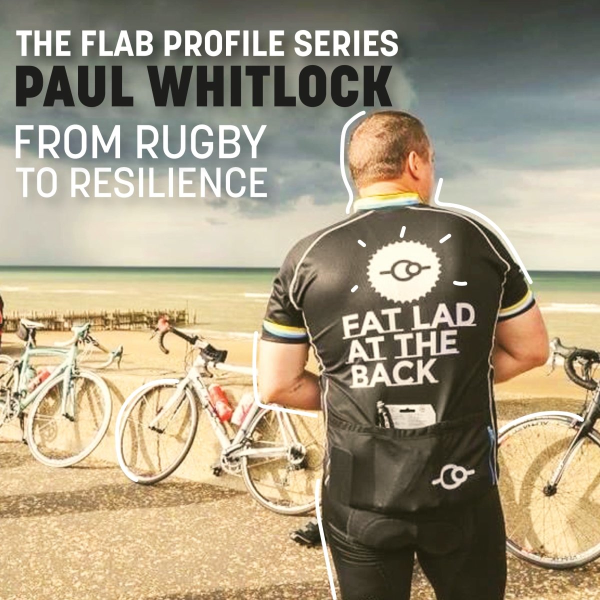 Profile Series: Paul Whitlock - From Rugby to Resilience & Fat Lad At ...